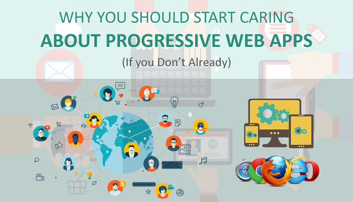 Progressive Web Apps -Benefits- ThinkSys Inc