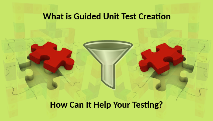 Guided Unit Test Creation: How It Enhances Your Testing
