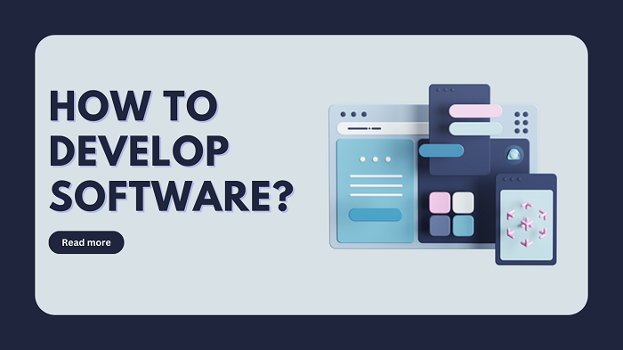 How to Develop Software? From Idea to Execution : 2025