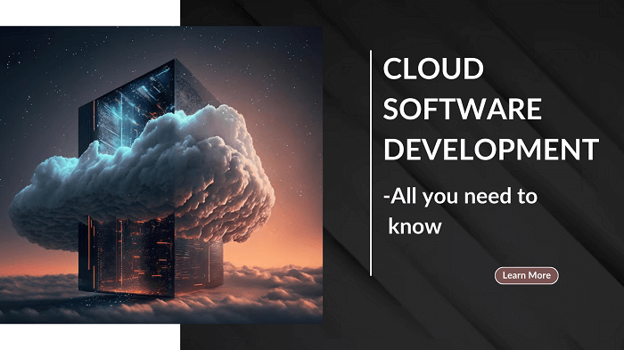 Cloud Software Development: All You Need To Know In 2025