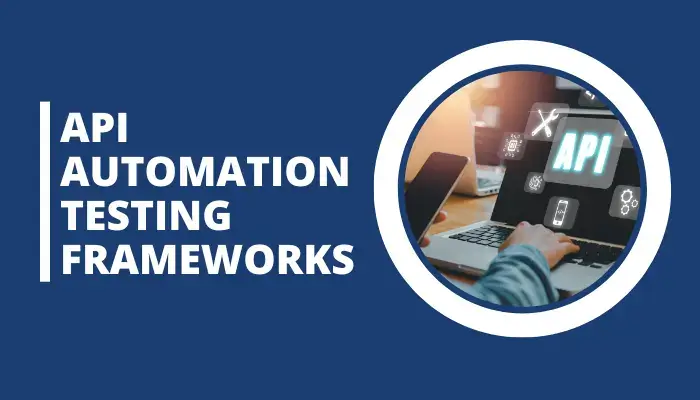 Api Automation Testing Frameworks Thinksys Inc 9339