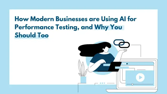 How Modern Businesses Are Using AI For Performance Testing In 2025