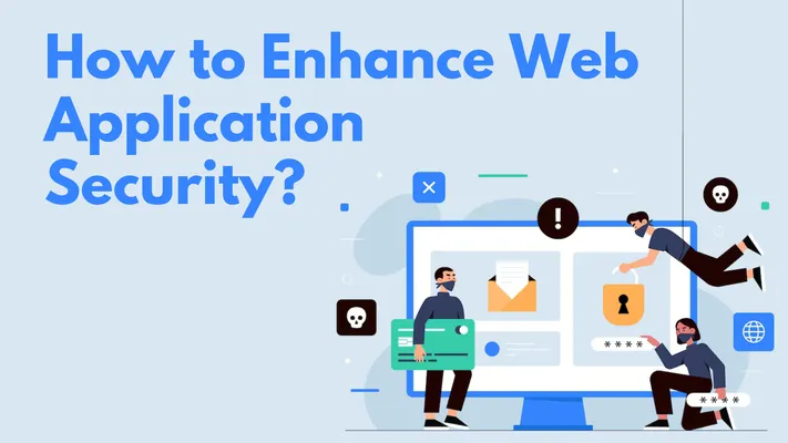 How To Enhance Web Application Security: Best Practices 2025